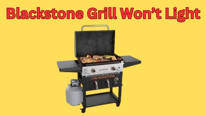 Blackstone Grill Won’t Light (8 Eeasy Fixes!) - The Kitchen Wiki