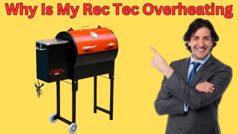 Why Is My Rec Tec Overheating (9 Common Reasons) - The Kitchen Wiki